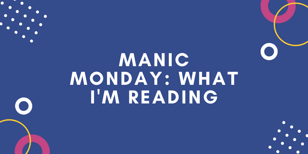 Manic Monday: What I’m Reading – Always Bring Books